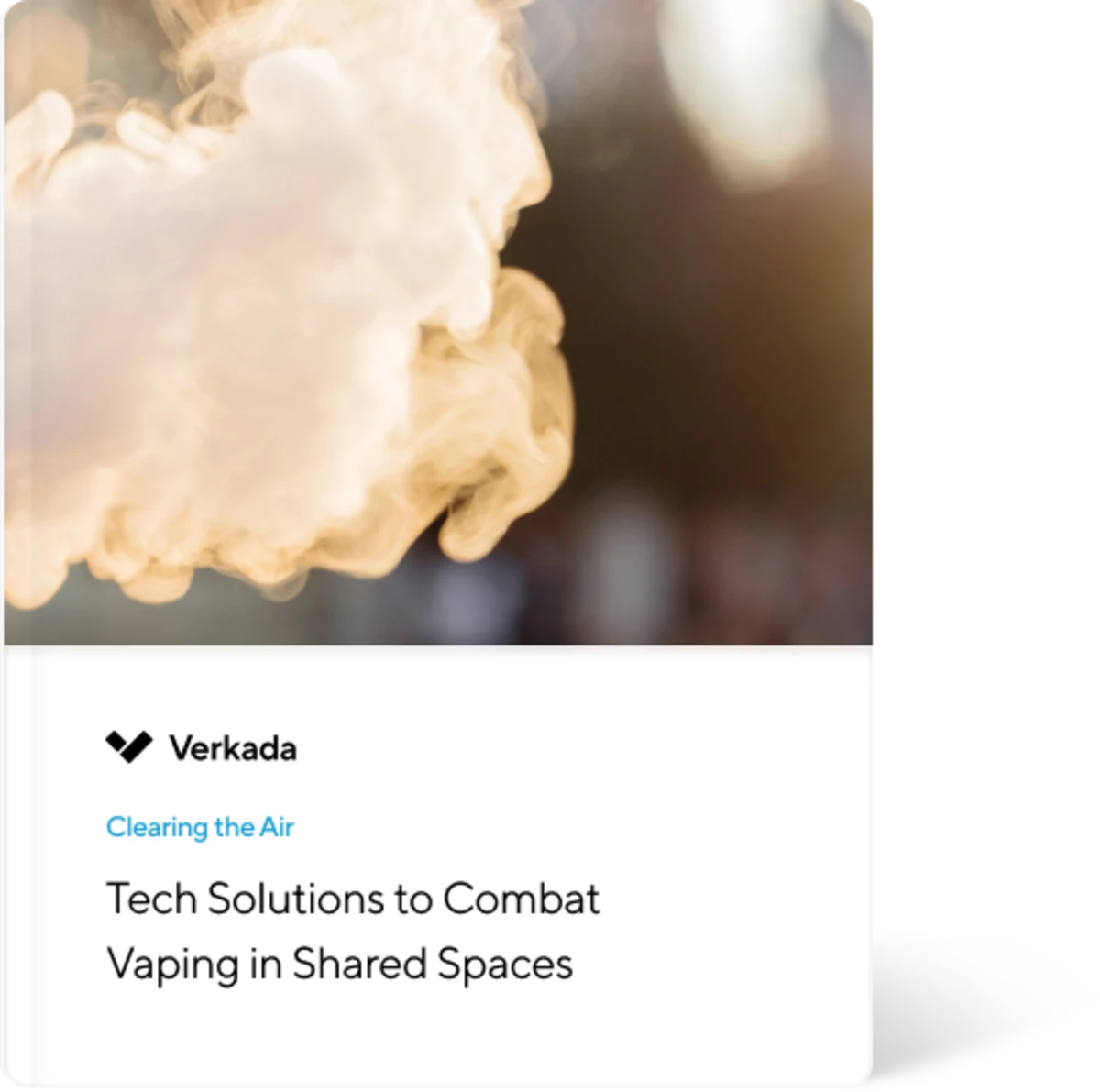 Clearing the Air: Tech Solutions to Combat Vaping | Verkada
